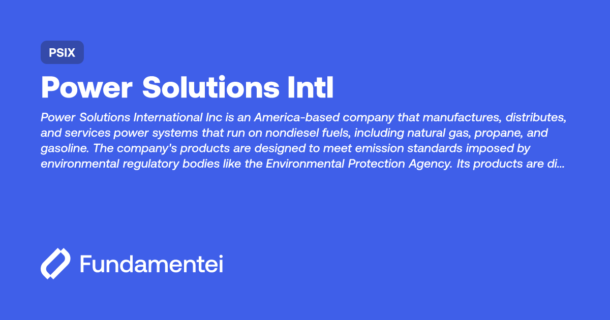 PSIX - Power Solutions Intl | Financials | Fundamentei