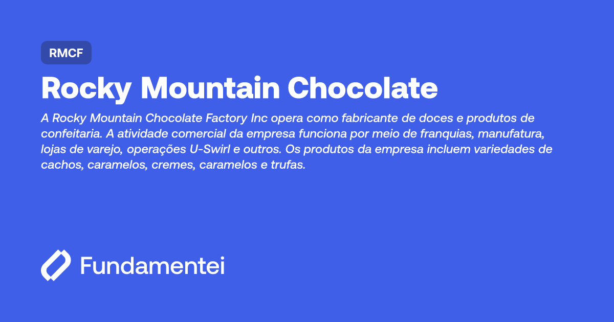 RMCF - Rocky Mountain Chocolate | Fundamentei