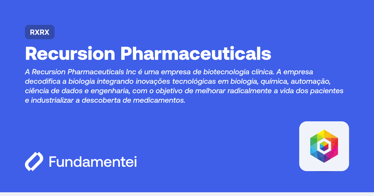RXRX - Recursion Pharmaceuticals | Fundamentei