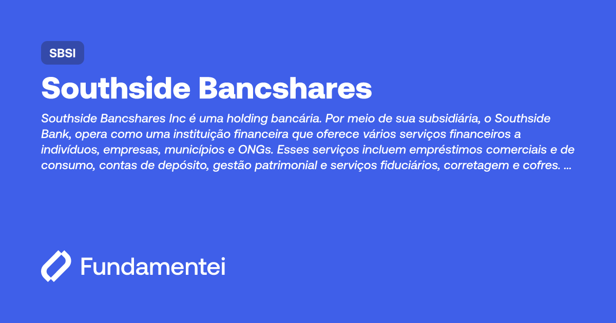SBSI - Southside Bancshares | Fundamentei