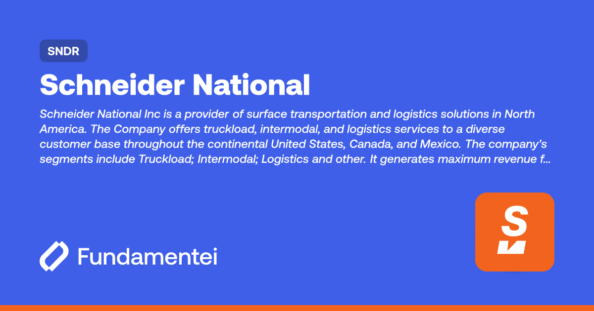 SNDR - Schneider National | About | Fundamentei