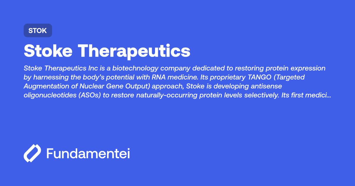 STOK - Stoke Therapeutics | Fundamentei