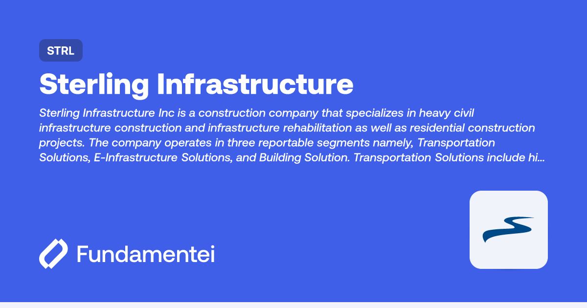 STRL - Sterling Infrastructure | Fundamentei