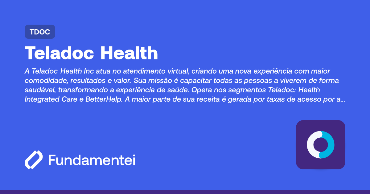 TDOC - Teladoc Health | Balanços | Fundamentei
