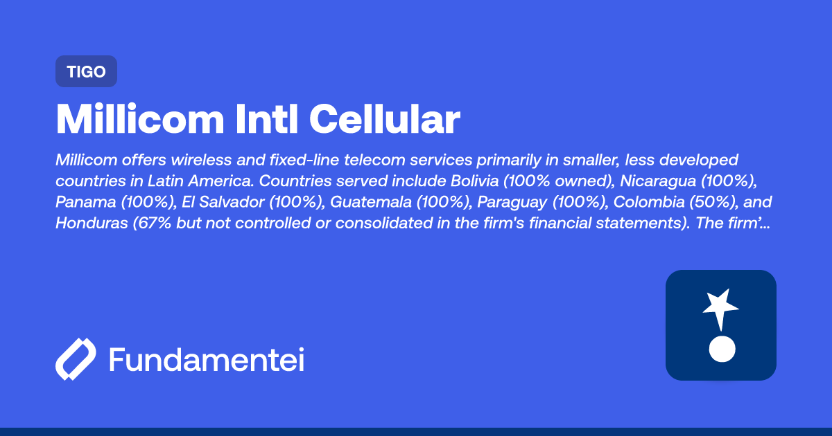 TIGO - Millicom Intl Cellular | Fundamentei