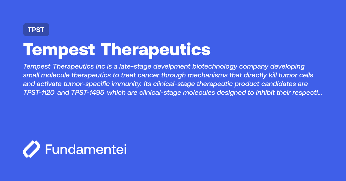 TPST - Tempest Therapeutics | Fundamentei