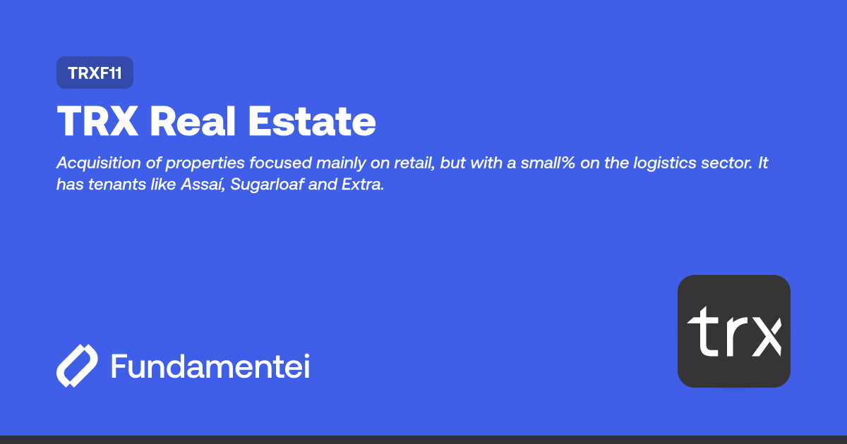 TRXF11 - TRX Real Estate | Fundamentei