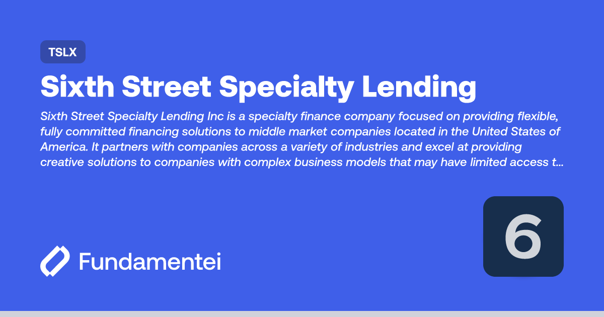 TSLX - Sixth Street Specialty Lending | KPIs | Fundamentei