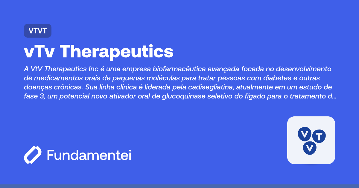 VTVT - vTv Therapeutics | Fundamentei