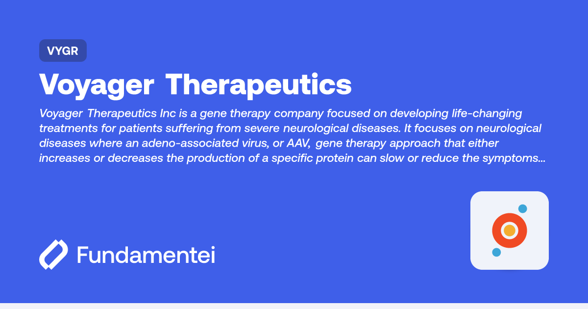 VYGR - Voyager Therapeutics | Fundamentei