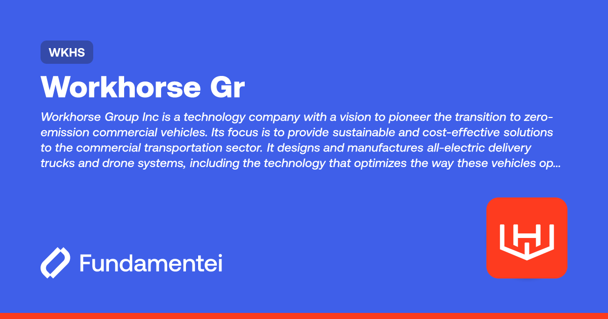 WKHS - Workhorse Gr | KPIs | Fundamentei