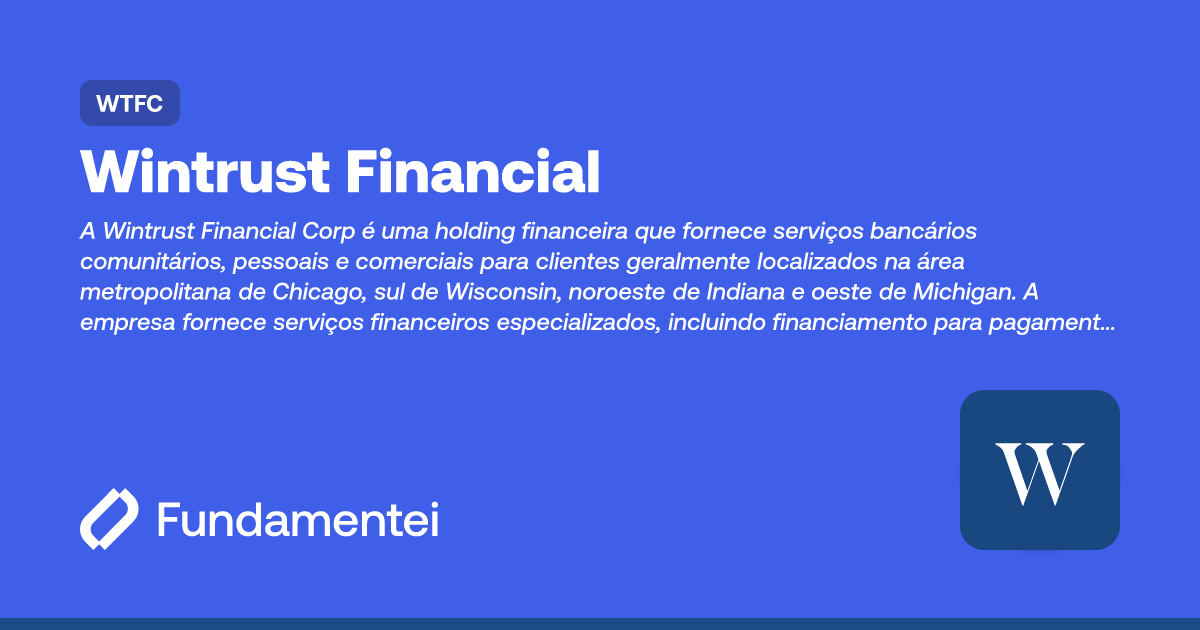 WTFC - Wintrust Financial | Fundamentei