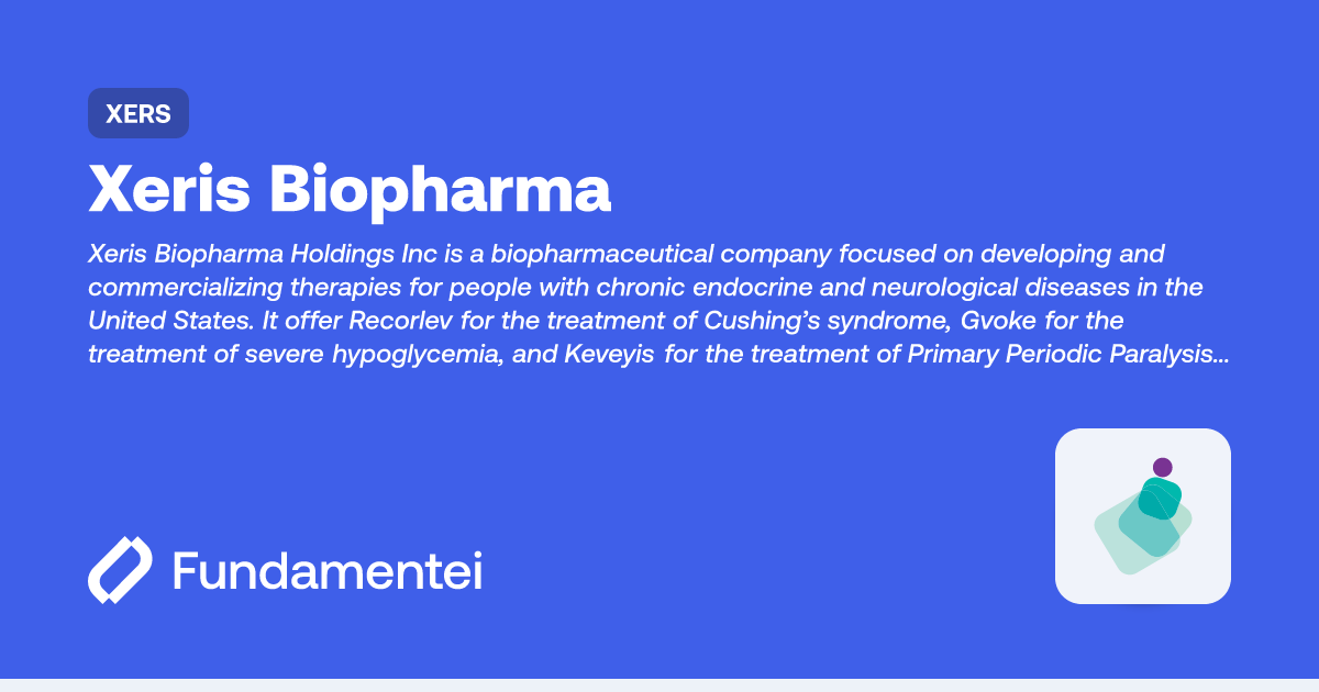 XERS - Xeris Biopharma | Fundamentei