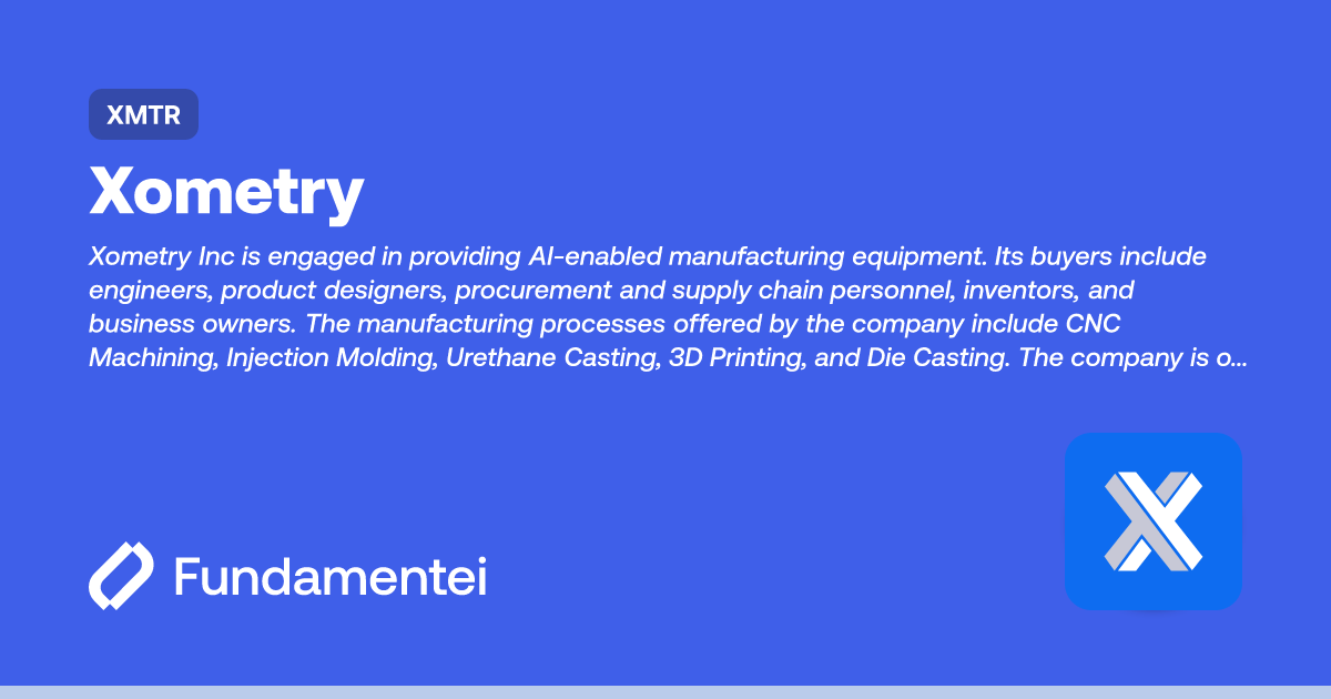 XMTR - Xometry | Fundamentei
