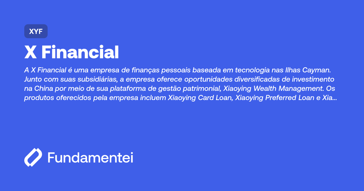 XYF - X Financial | Fundamentei